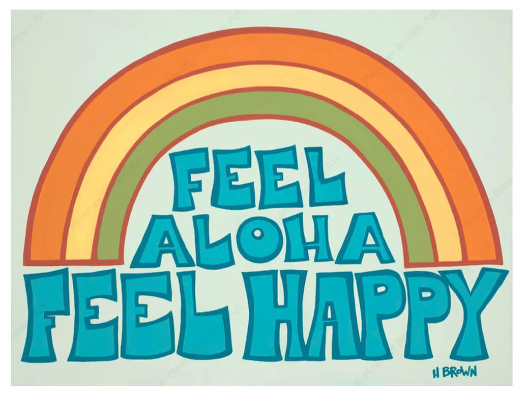 Feel Aloha Feel Happy with Heather Brown – Heather Brown Art